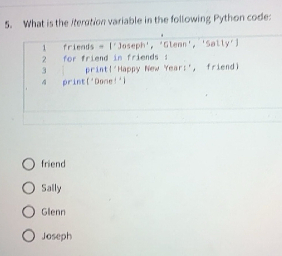 Solved: What is the iteration variable in the following Python code: 1 ...