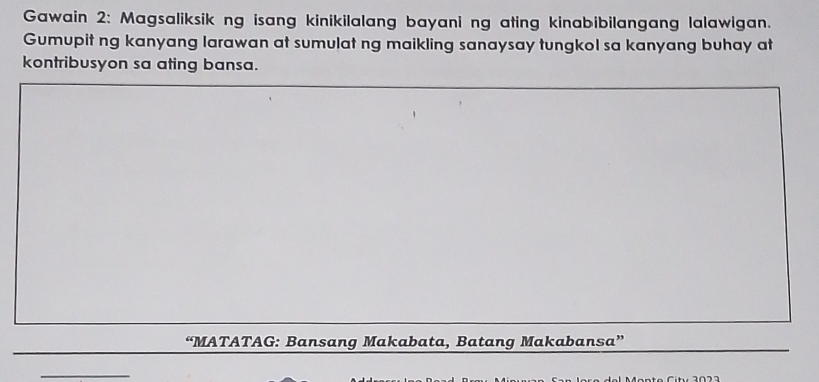 Solved: Gawain 2: Magsaliksik ng isang kinikilalang bayani ng ating ...