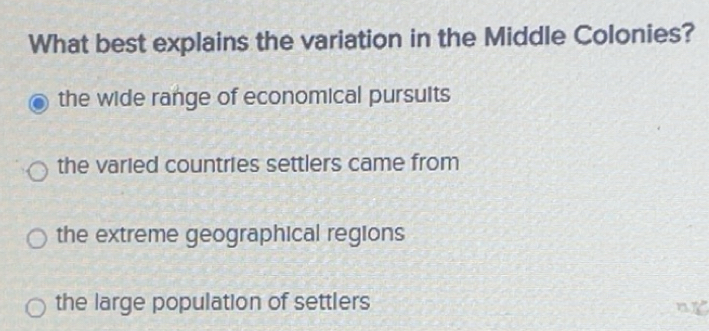 Solved: What best explains the variation in the Middle Colonies? the ...
