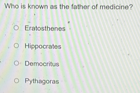 Solved: Who is known as the father of medicine? Eratosthenes ...