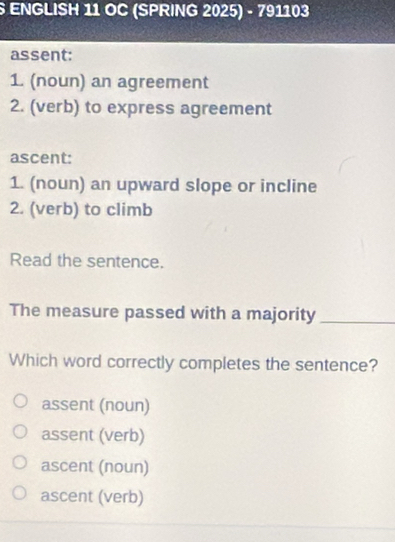 Solved: ENGLISH 11 OC (SPRING 2025) - 791103 assent: 1. (noun) an ...