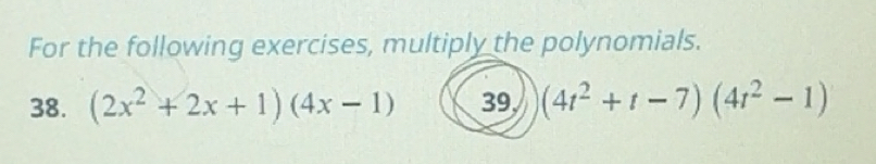 Solved: For the following exercises, multiply the polynomials. 38. (2x ...