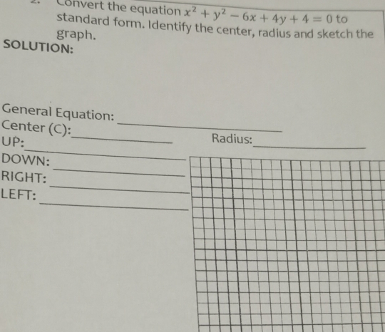 Solved: Convert the equation x^2+y^2-6x+4y+4=0 to standard form. Identify the center, radius and ...