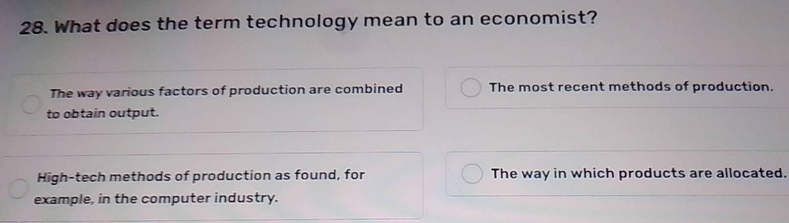 Solved: What does the term technology mean to an economist? The way ...