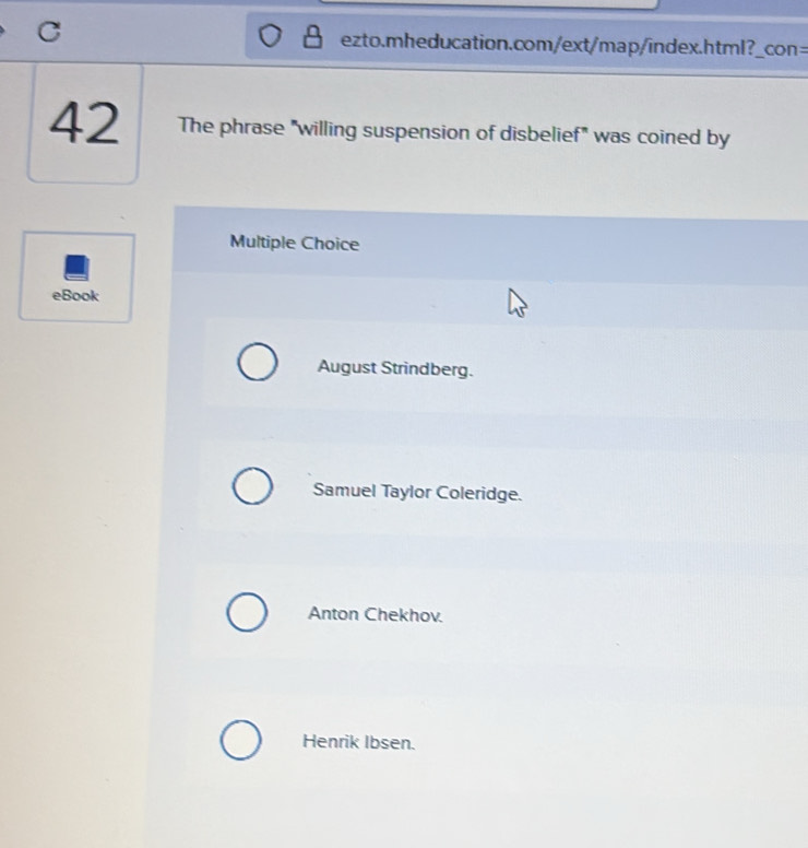Solved: The phrase "willing suspension of disbelief" was coined by ...