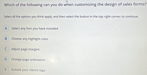 Solved: Which of the following can you do when customizing the design ...