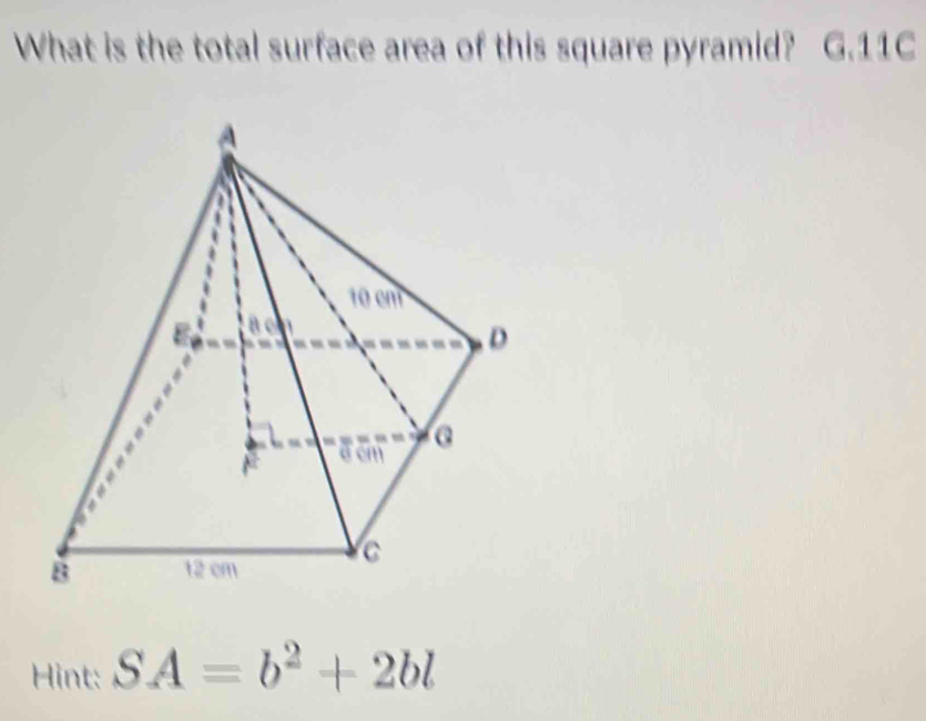 Solved: What is the total surface area of this square pyramid? G.11C ...
