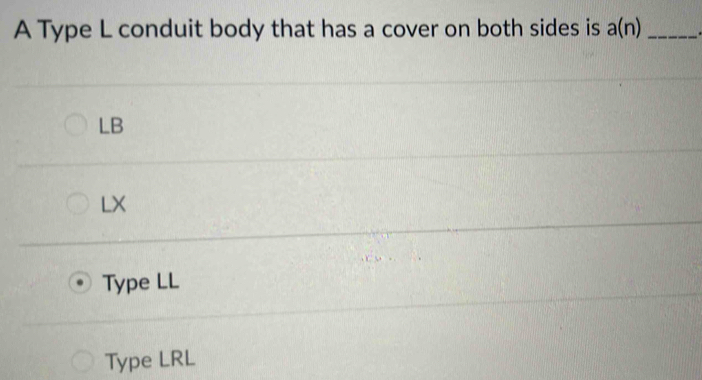 Solved: A Type L conduit body that has a cover on both sides is a(n ...