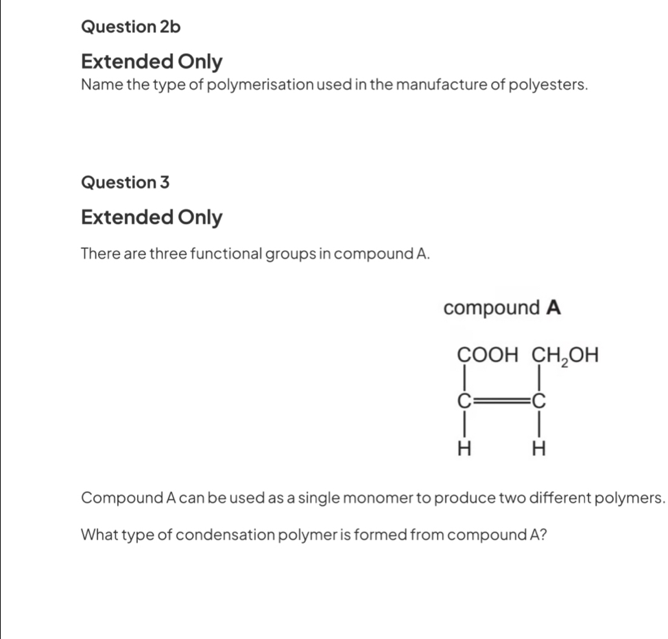 Solved: Extended Only Name the type of polymerisation used in the ...