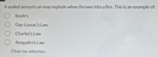 Solved: A sealed aerosol can may explode when thrown into a fre. This ...