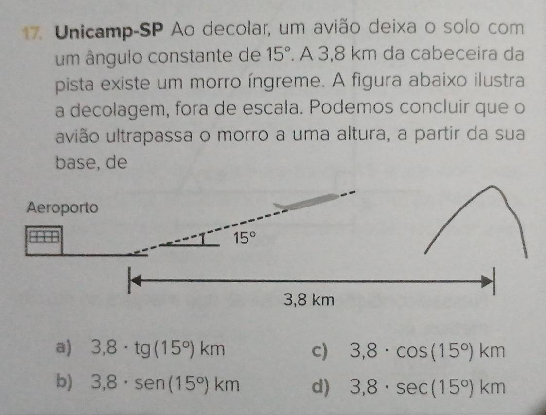 Resolvido:Unicamp-SP Ao decolar, um avião deixa o solo com um ângulo ...