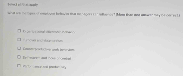 Solved: Select all that apply What are the types of employee behavior ...