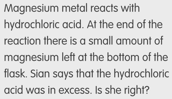 Solved: Magnesium metal reacts with hydrochloric acid. At the end of ...
