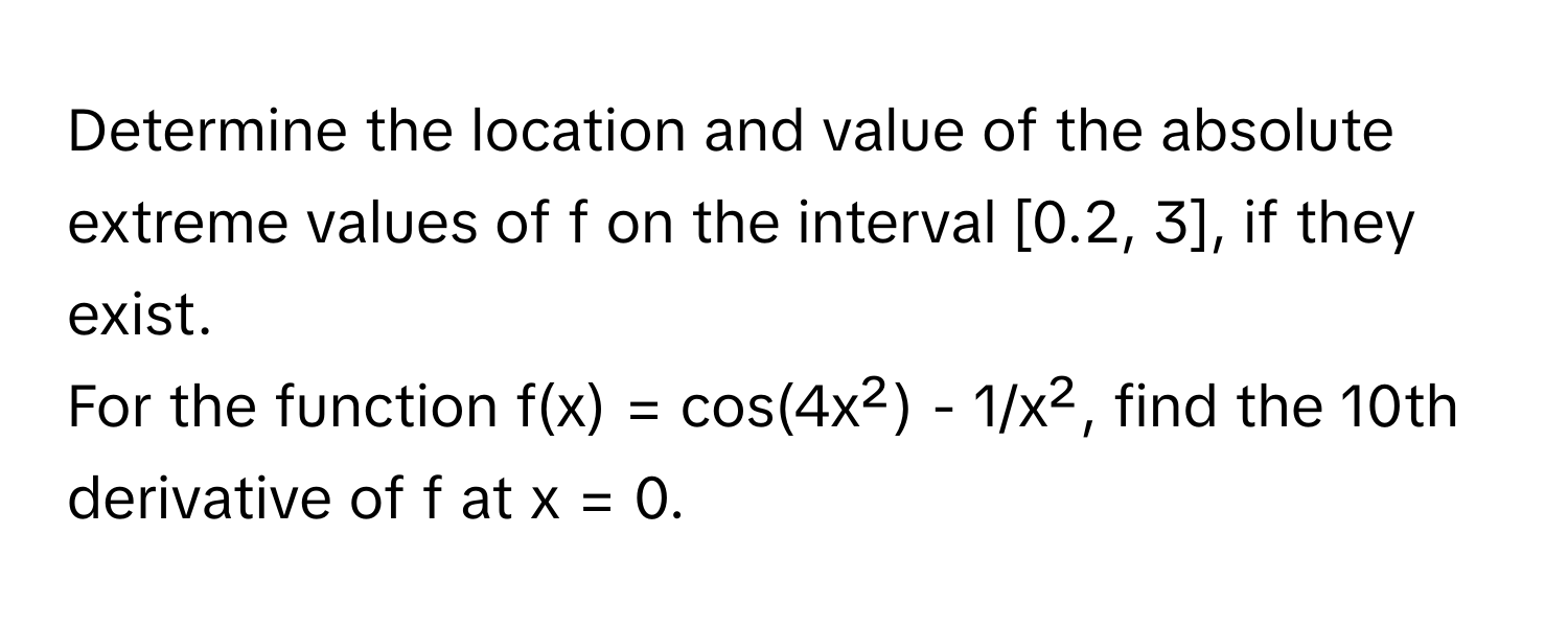 Solved: Determine the location and value of the absolute extreme values ...