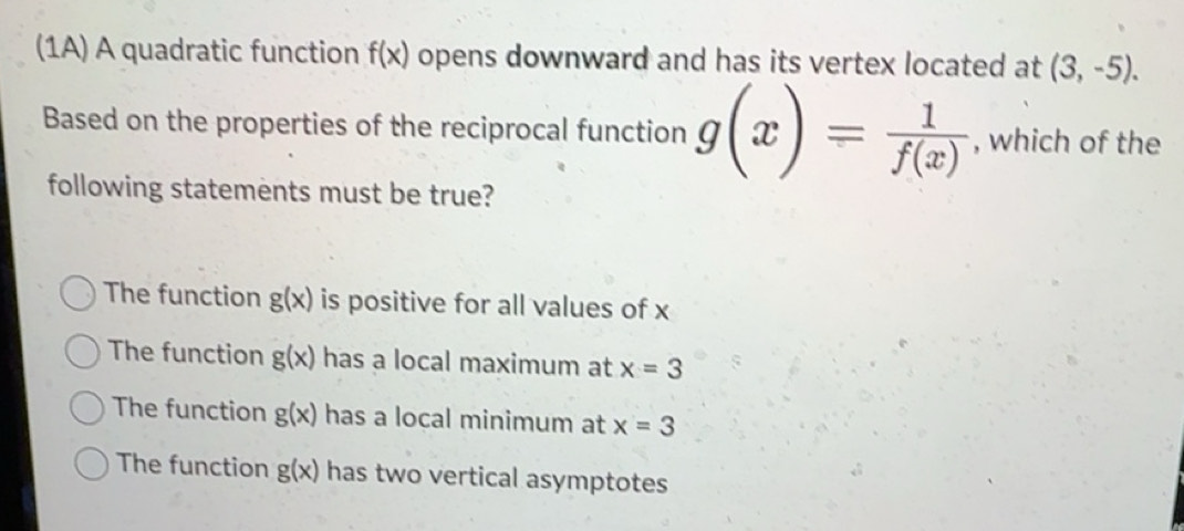 Solved: (1A) A quadratic function f(x) opens downward and has its ...