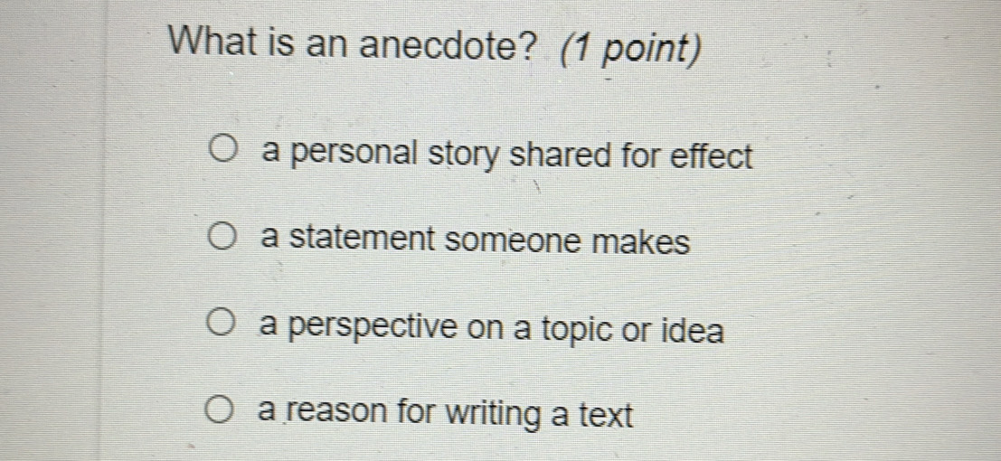 Solved: What is an anecdote? (1 point) a personal story shared for ...