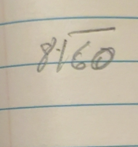 Solved: 8sqrt(60) [Math]