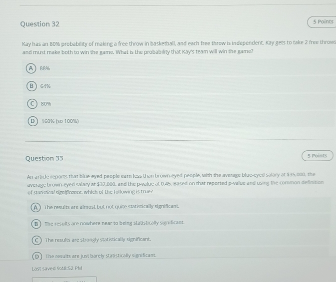 Solved: Kay has an 80% probability of making a free throw in basketball ...