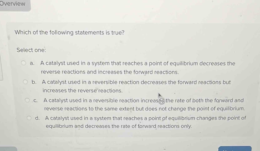 Solved: Overview Which of the following statements is true? Select one ...