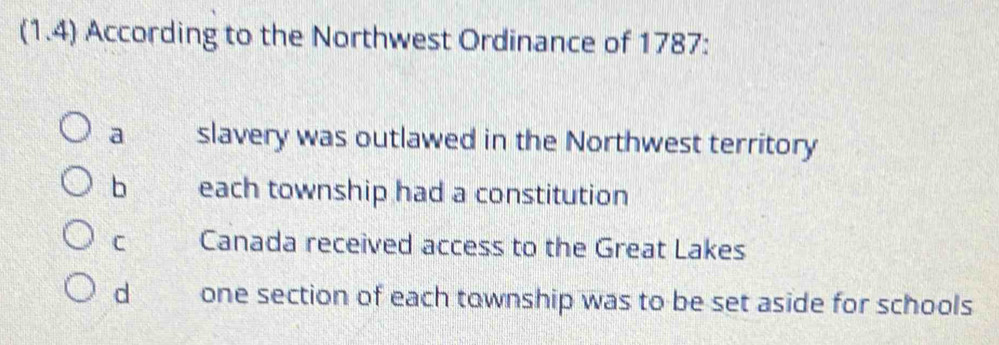 Solved: (1.4) According to the Northwest Ordinance of 1787: a slavery ...