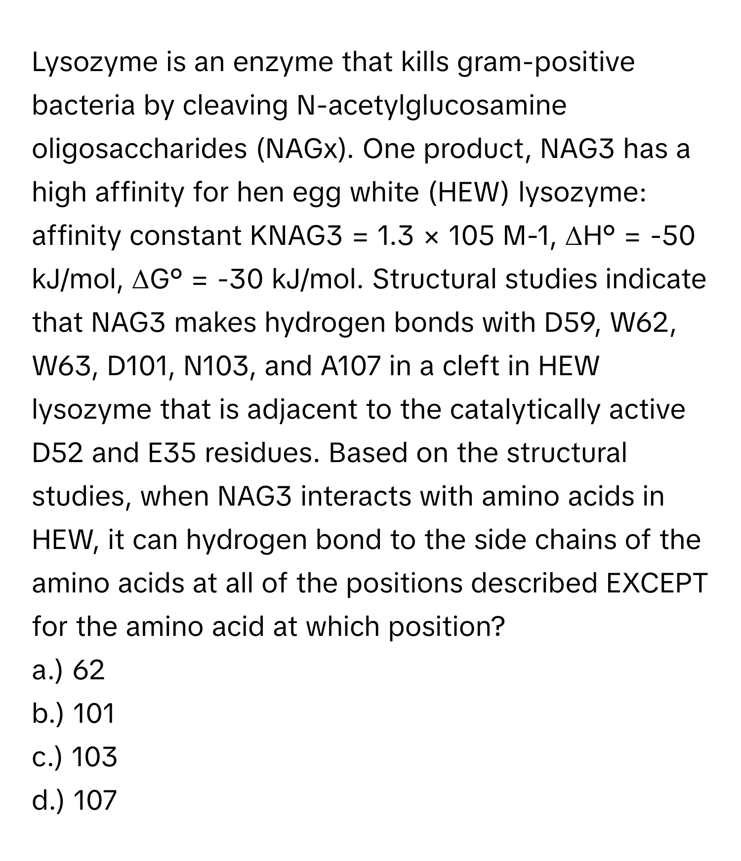 Solved: Lysozyme is an enzyme that kills gram-positive bacteria by cleaving N-acetylglucosamine ...