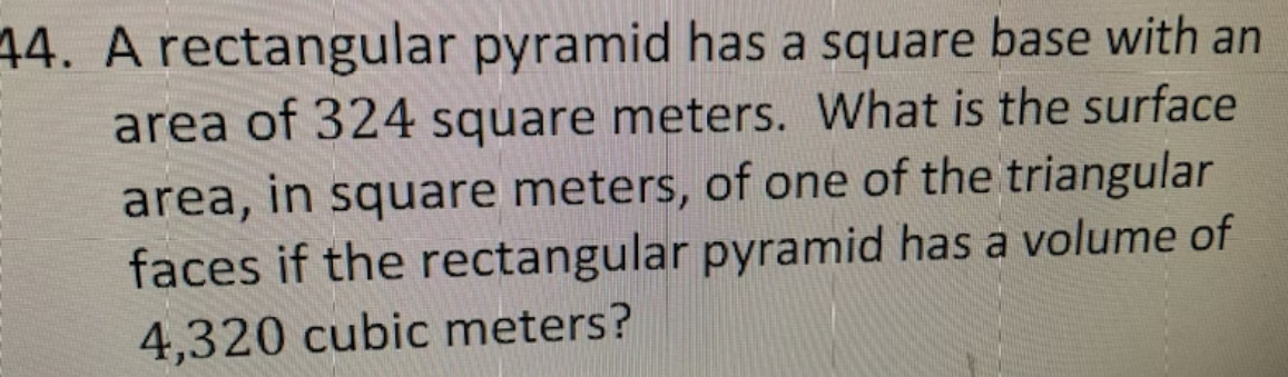 Solved: A rectangular pyramid has a square base with an area of 324 ...