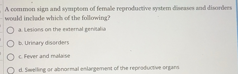 Solved: A common sign and symptom of female reproductive system ...
