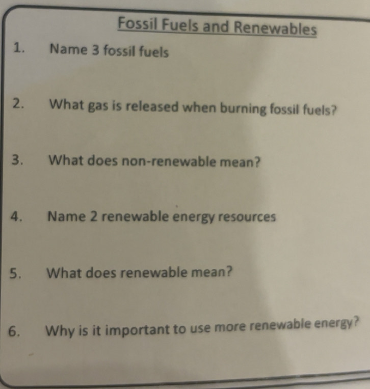 Solved: Fossil Fuels and Renewables 1. Name 3 fossil fuels 2. What gas ...
