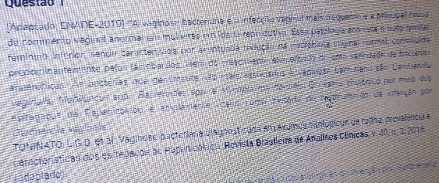 Resolvido:[Adaptado, ENADE-2019] "A vaginose bacteriana é a infecção ...