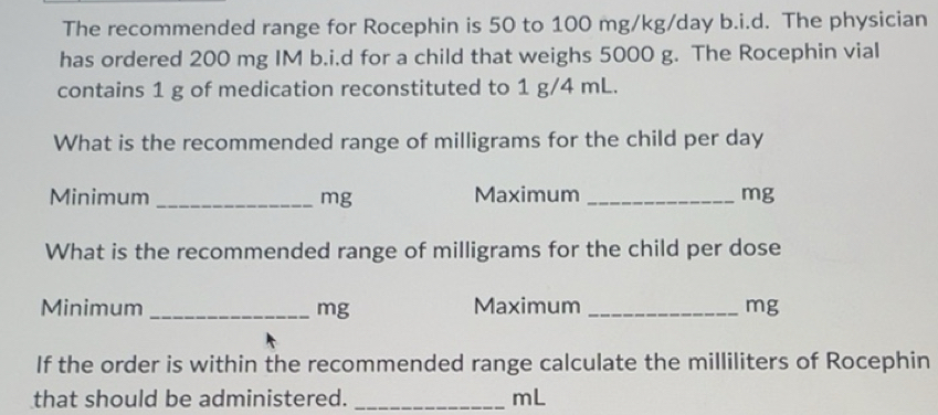 Solved: The recommended range for Rocephin is 50 to 100 mg/kg/day b.i.d ...