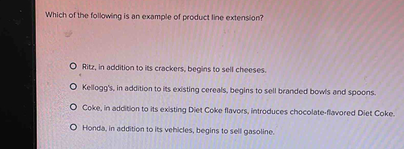 Solved: Which of the following is an example of product line extension ...