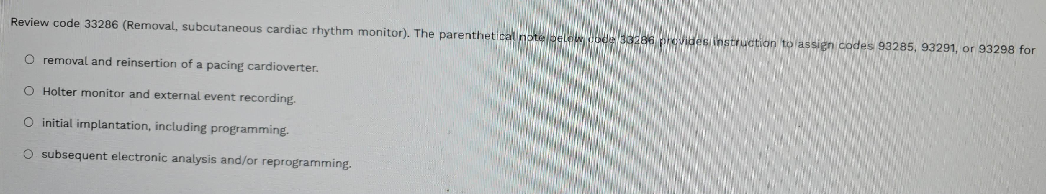 Solved: Review code 33286 (Removal, subcutaneous cardiac rhythm monitor ...