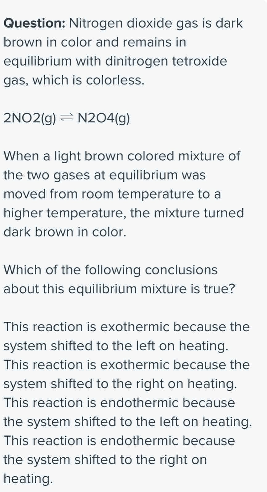Solved: Nitrogen dioxide gas is dark brown in color and remains in ...