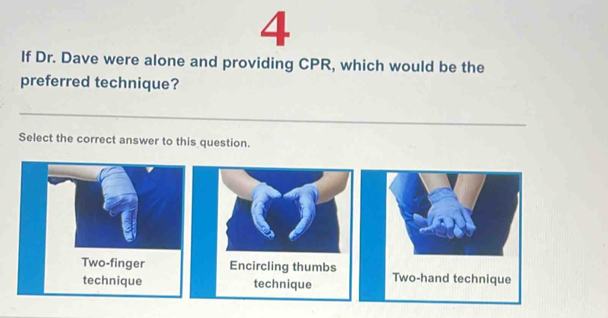 Solved: If Dr. Dave were alone and providing CPR, which would be the ...