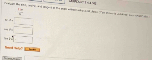 Solved: LARPCALC11 4.4.063. - 11π /6 Evaluate the sine, cosine, and ...