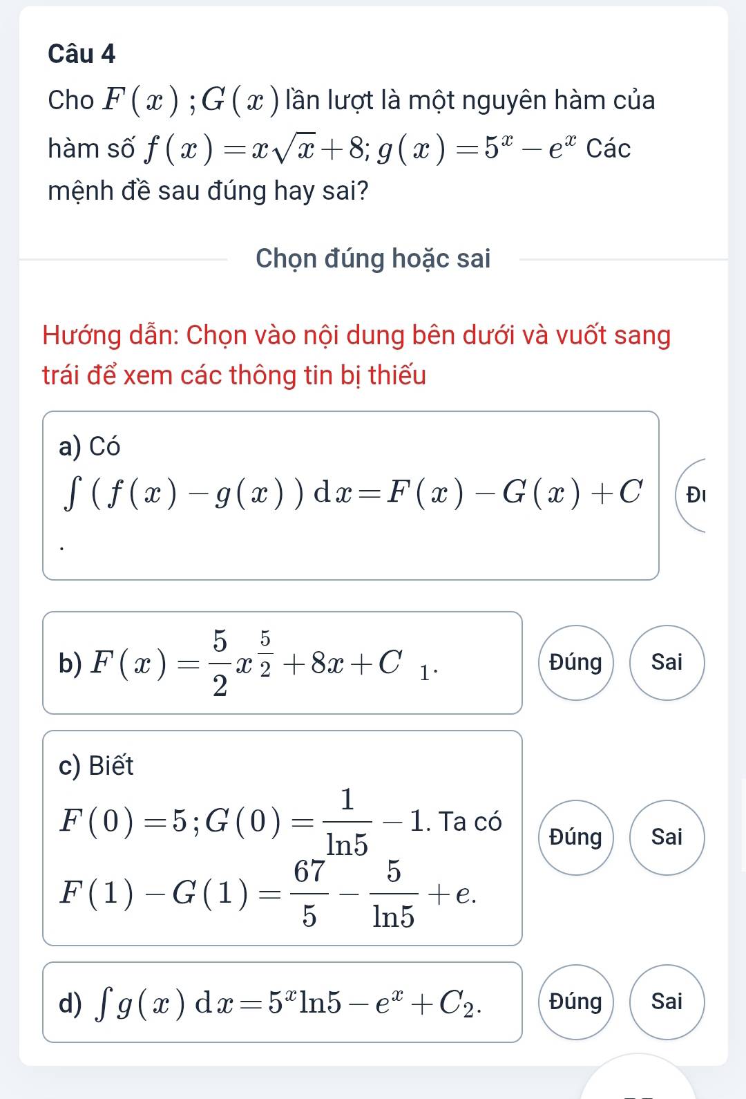 Giải quyết:Cho F(x); G(x) lần lượt là một nguyên hàm của hàm số f(x)=xsqrt(x)+8; g(x)=5^x-e^x Các m