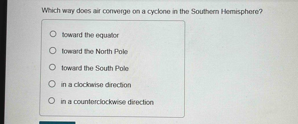 Solved: Which way does air converge on a cyclone in the Southern ...
