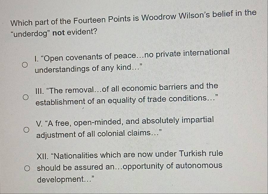 Solved: Which part of the Fourteen Points is Woodrow Wilson's belief in ...