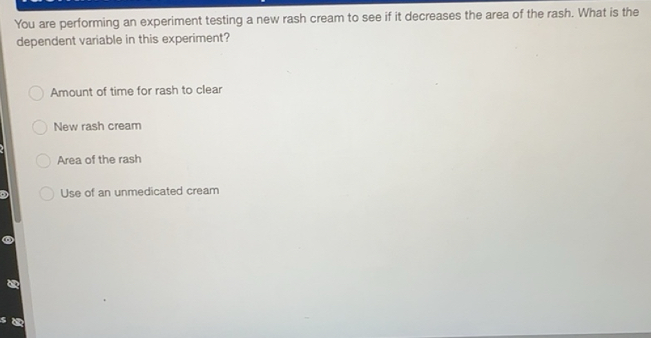 Solved: You are performing an experiment testing a new rash cream to ...
