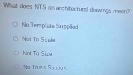 Solved: What does NTS on architectural drawings mean? No Template ...