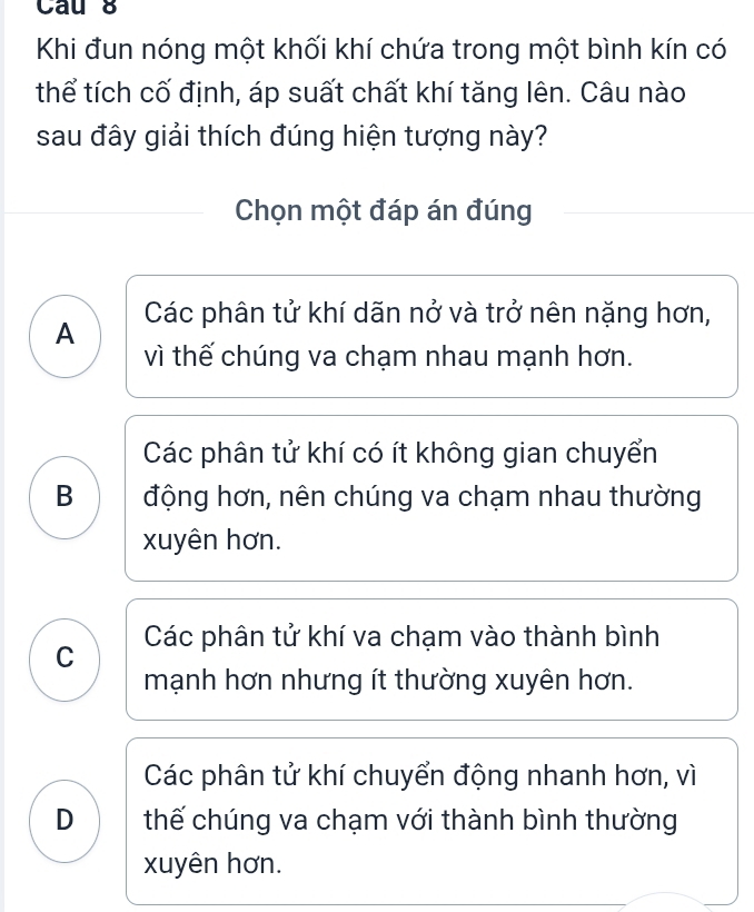 Giải quyết:Cau 8 Khi đun nóng một khối khí chứa trong một bình kín có ...