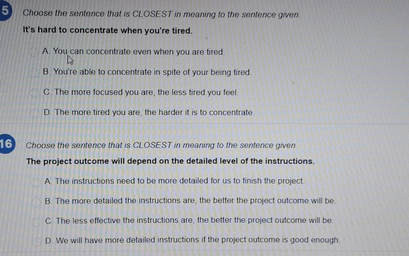 Giải quyết:Choose the sentence that is CLOSEST in meaning to the ...