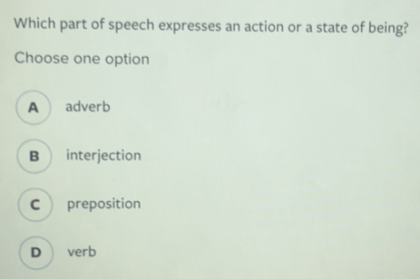 Solved: Which part of speech expresses an action or a state of being ...