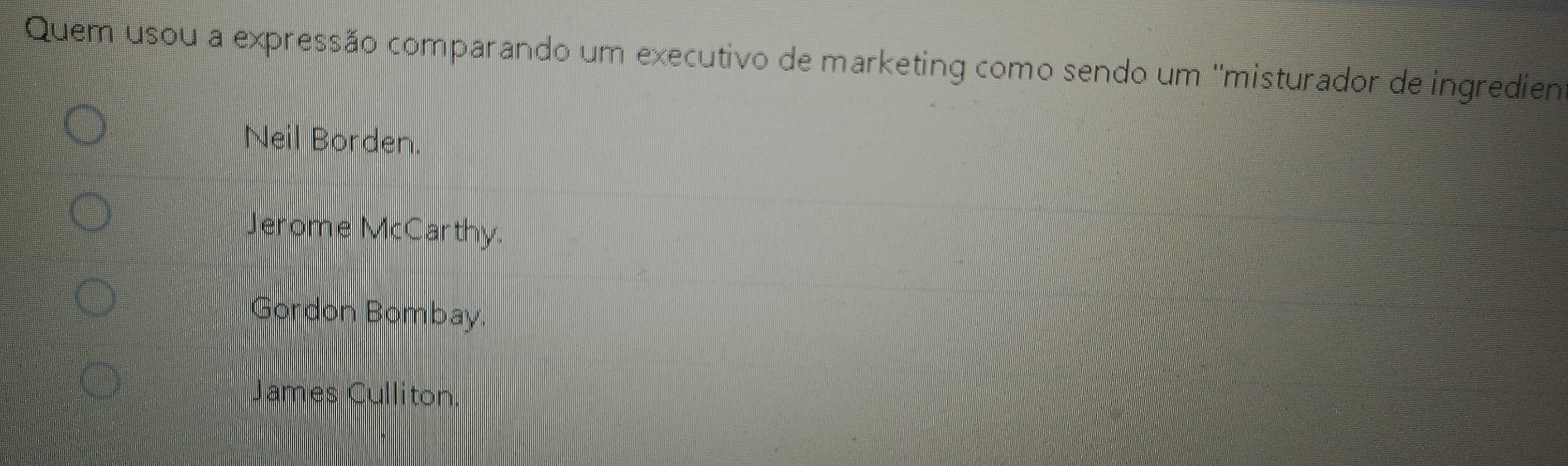 Resolvido:Quem usou a expressão comparando um executivo de marketing ...