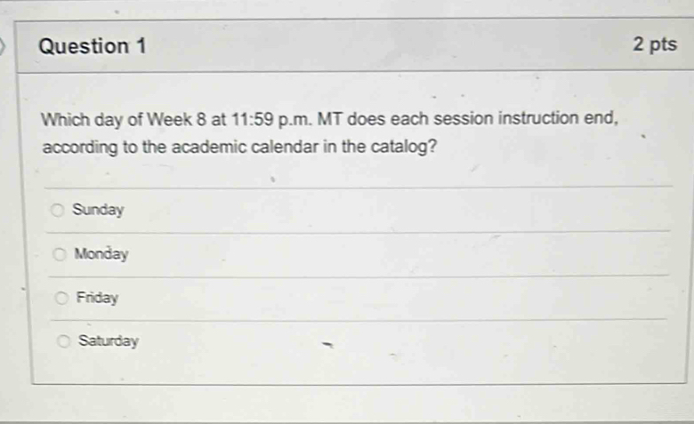 Solved: Which day of Week 8 at 11:59 p.m. MT does each session ...