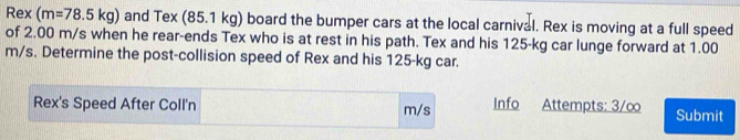 Solved: Rex (m=78.5kg) and Tex (85.1 kg) board the bumper cars at the ...