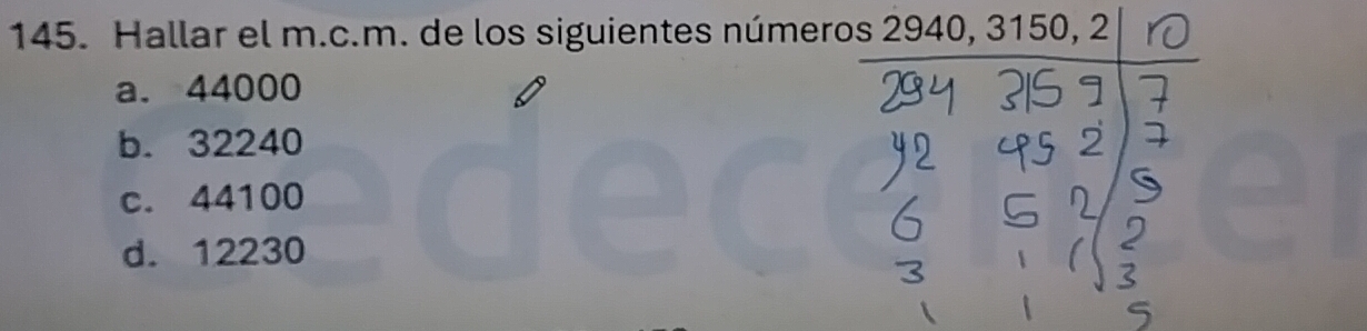 Resuelto:Hallar el m.c.m. de los siguientes números 2940, 3150, 2 a ...