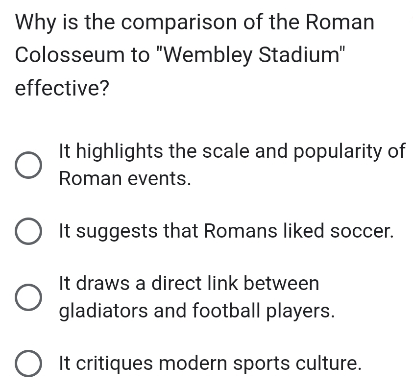 Solved: Why is the comparison of the Roman Colosseum to "Wembley ...