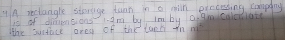 Solved: A rectangle storage tank in a milk processing company is of ...