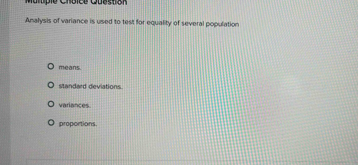 Solved: Question Analysis of variance is used to test for equality of ...